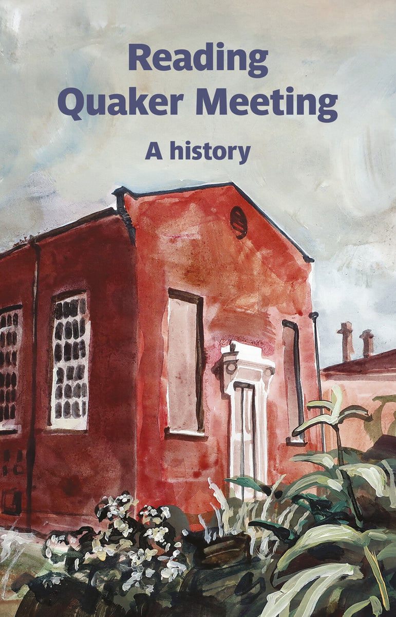 Reading Quaker Meeting: A History – Inpress Books